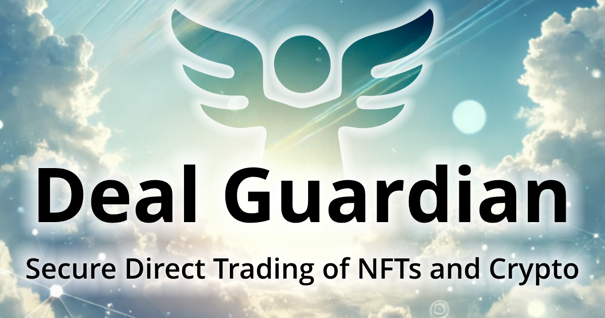 Deal Guardian - Secure Direct Trading of NFTs and Crypto